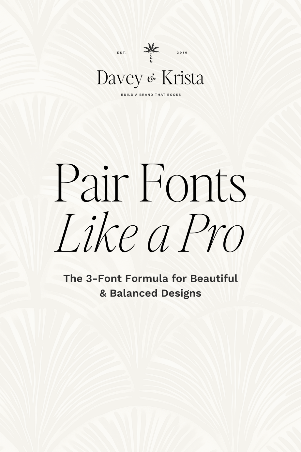 How to Pair Fonts Like a Pro: The 3-Font Formula | Davey & Krista